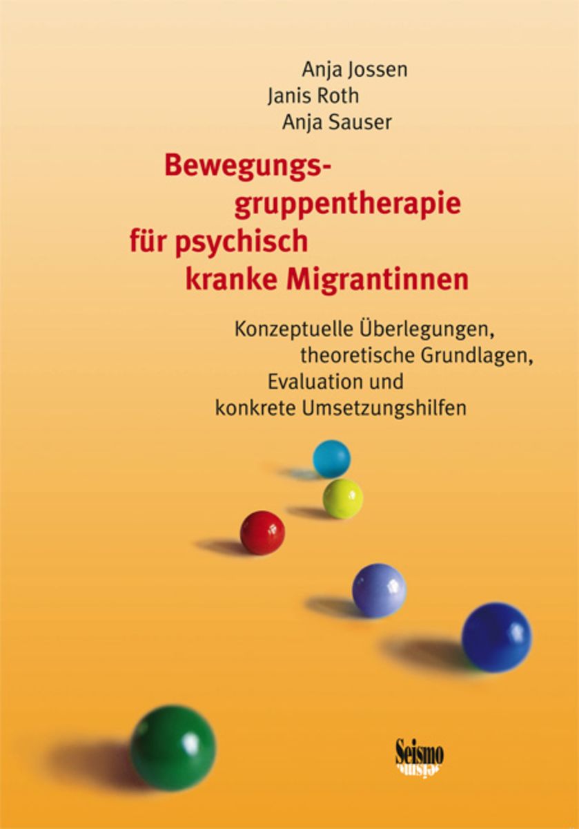 Bewegungsgruppentherapie für psychisch kranke Migrantinnen - ein ...
