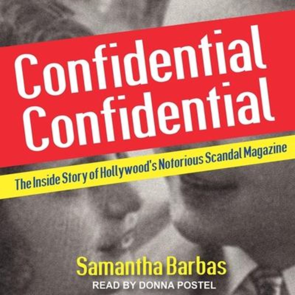 'Confidential Confidential: The Inside Story of Hollywood's Notorious ...