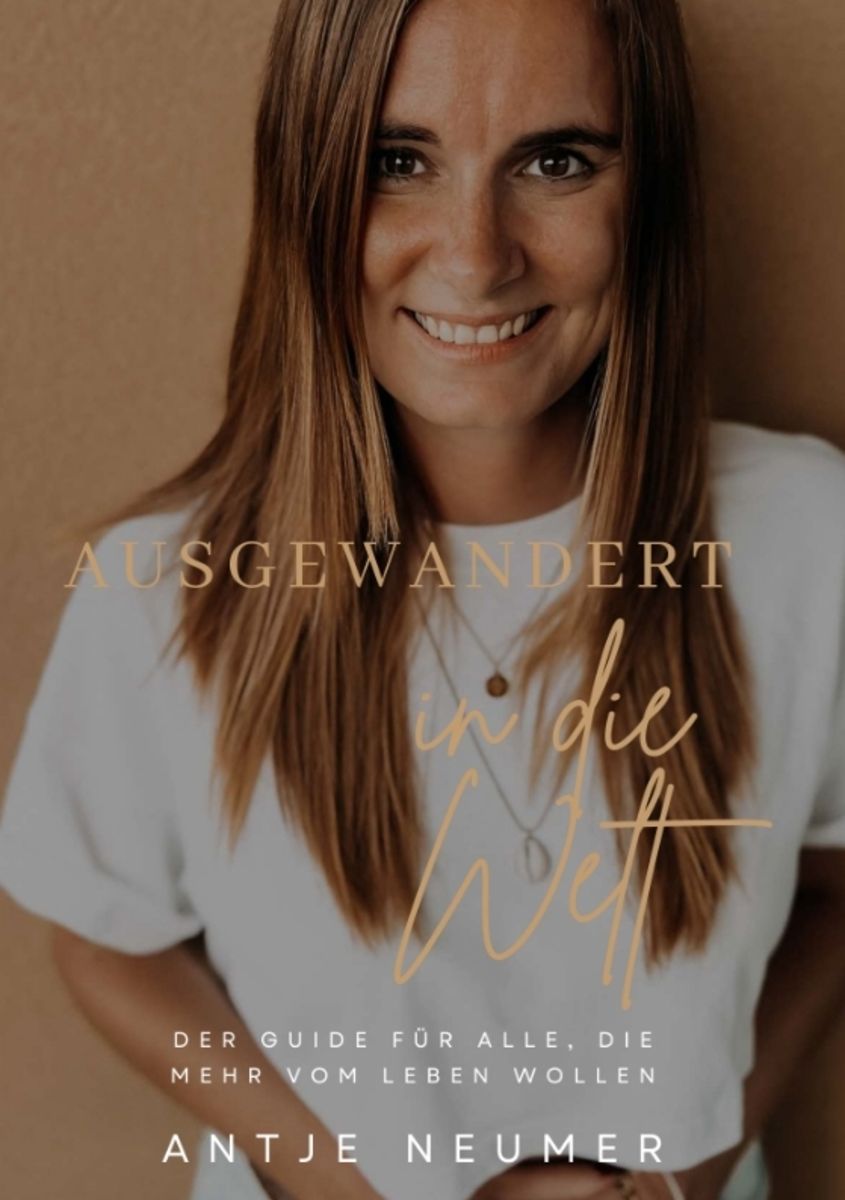 "AUSGEWANDERT IN DIE WELT - Mein Weg als digitale Nomadin im Ausland ...