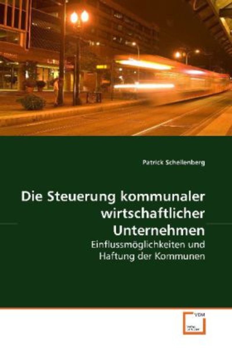 'Schellenberg, P: Die Steuerung kommunaler wirtschaftlicher U' von ...