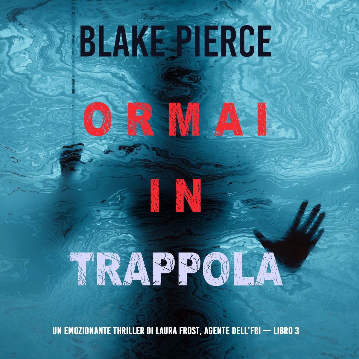 Ormai in trappola (Un Thriller di Laura Frost — Libro 3) von Blake ...