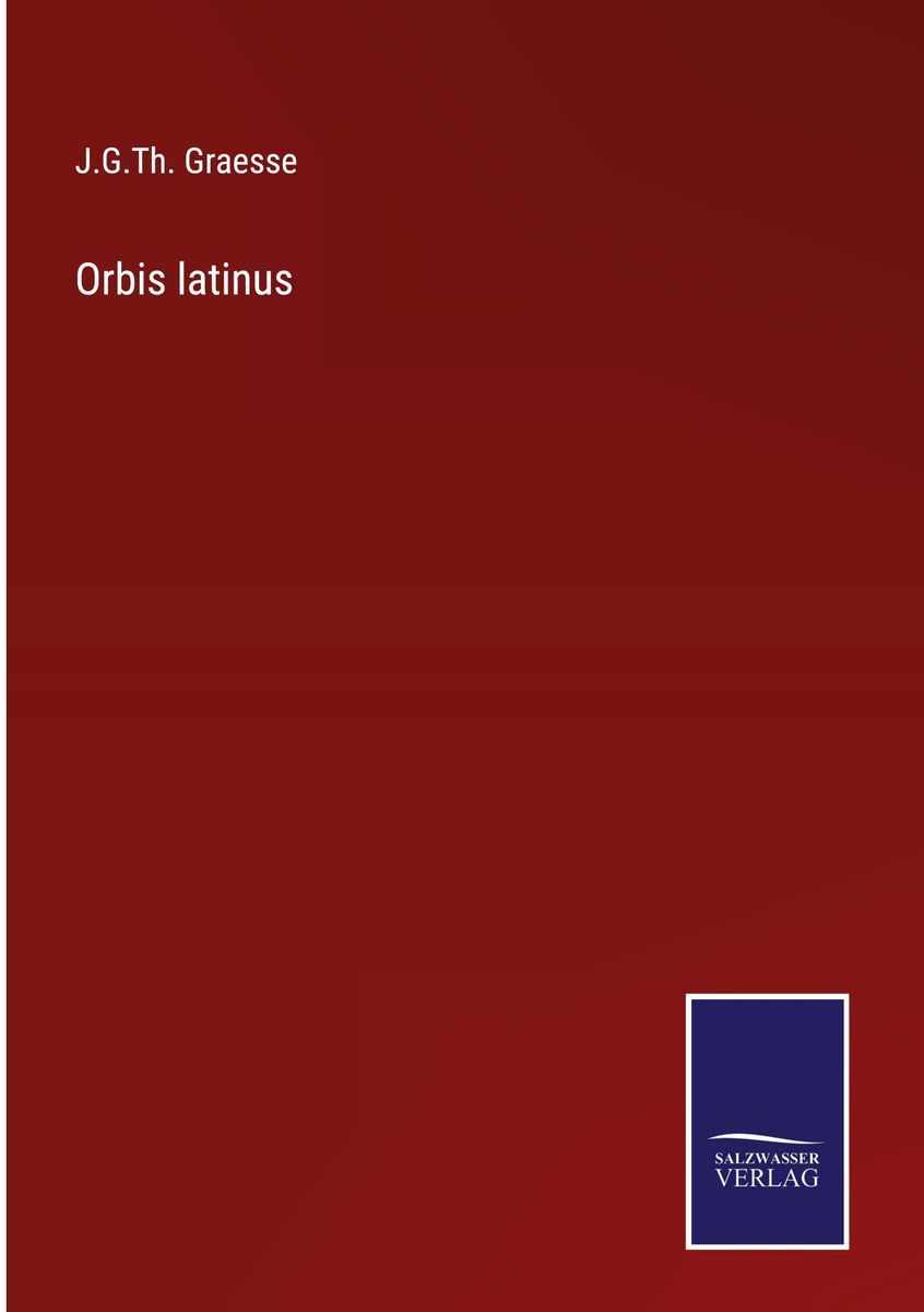 'Orbis latinus' von 'J. G. Th. Graesse' - Buch - '978-3-375-08865-1'