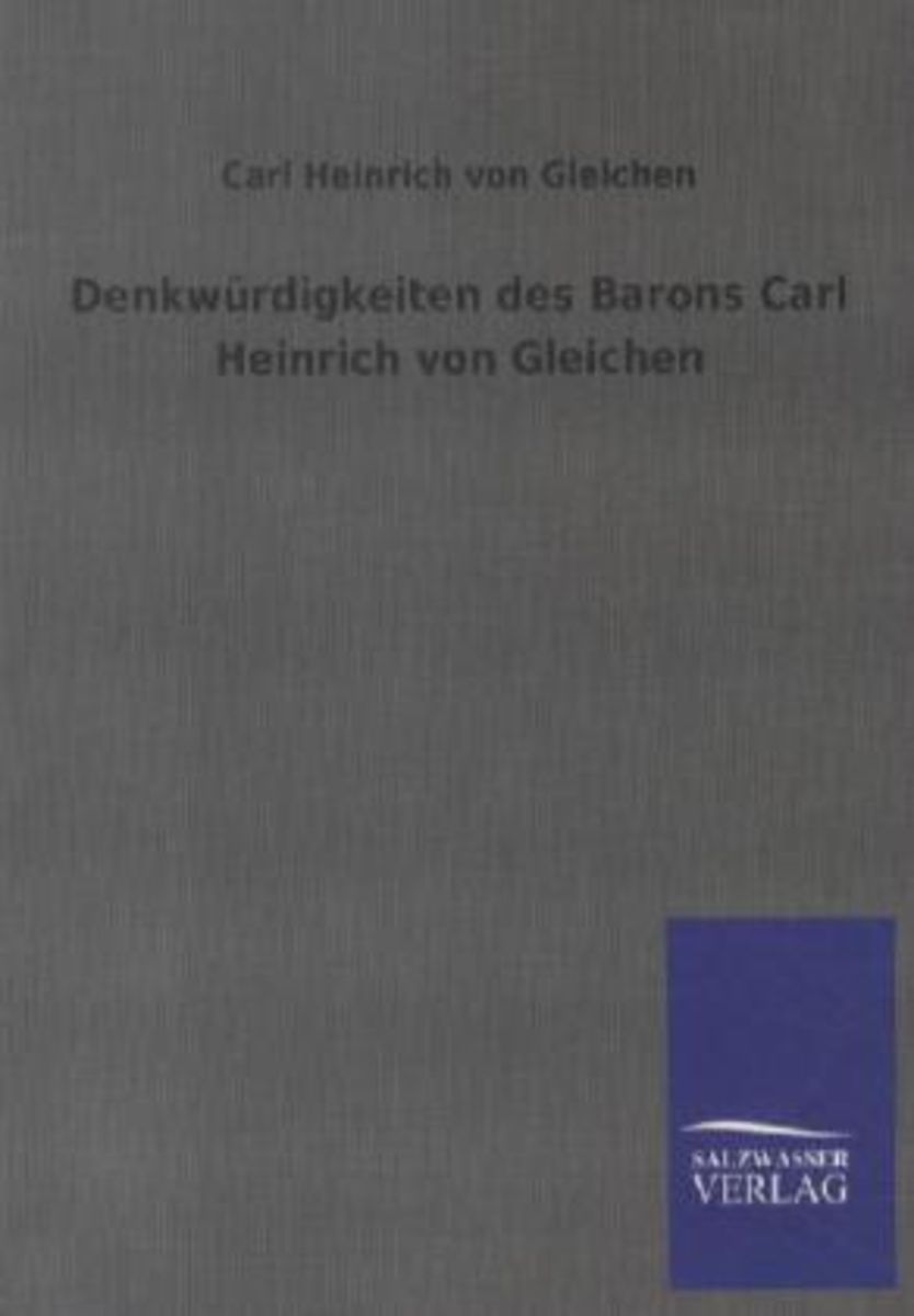 'Denkwürdigkeiten des Barons Carl Heinrich von Gleichen' von 'Carl ...