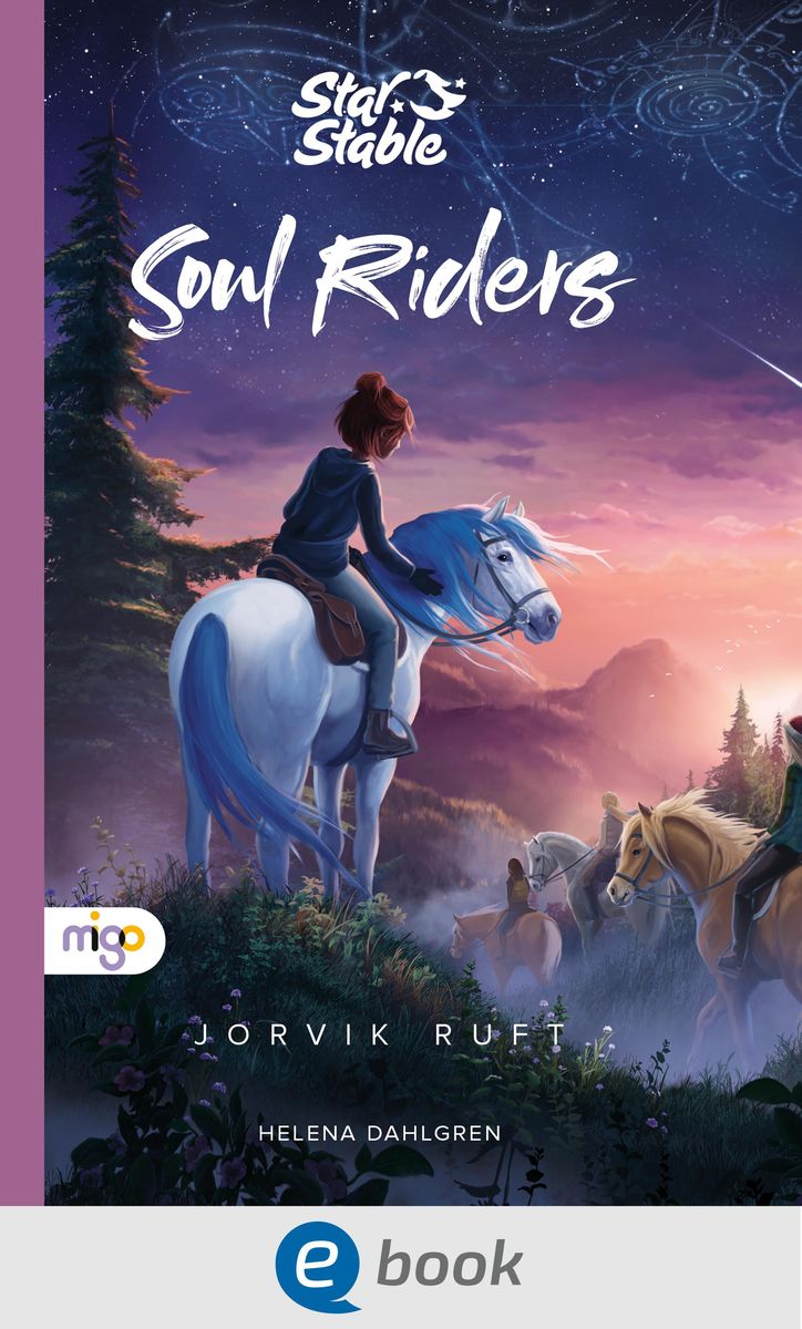 Star Stable: Soul Riders 1. Jorvik ruft von Helena Dahlgren - eBook ...