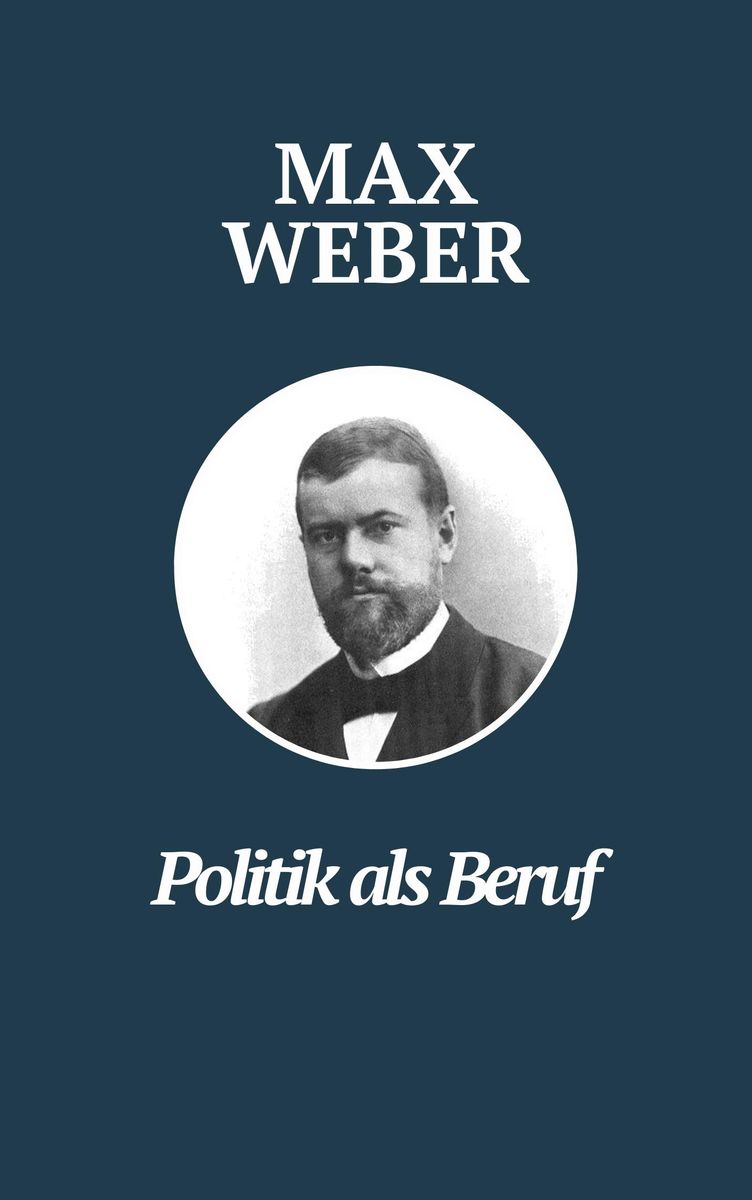 'Politik als Beruf - Max Webers Meisterwerk' von 'Max Weber' - eBook