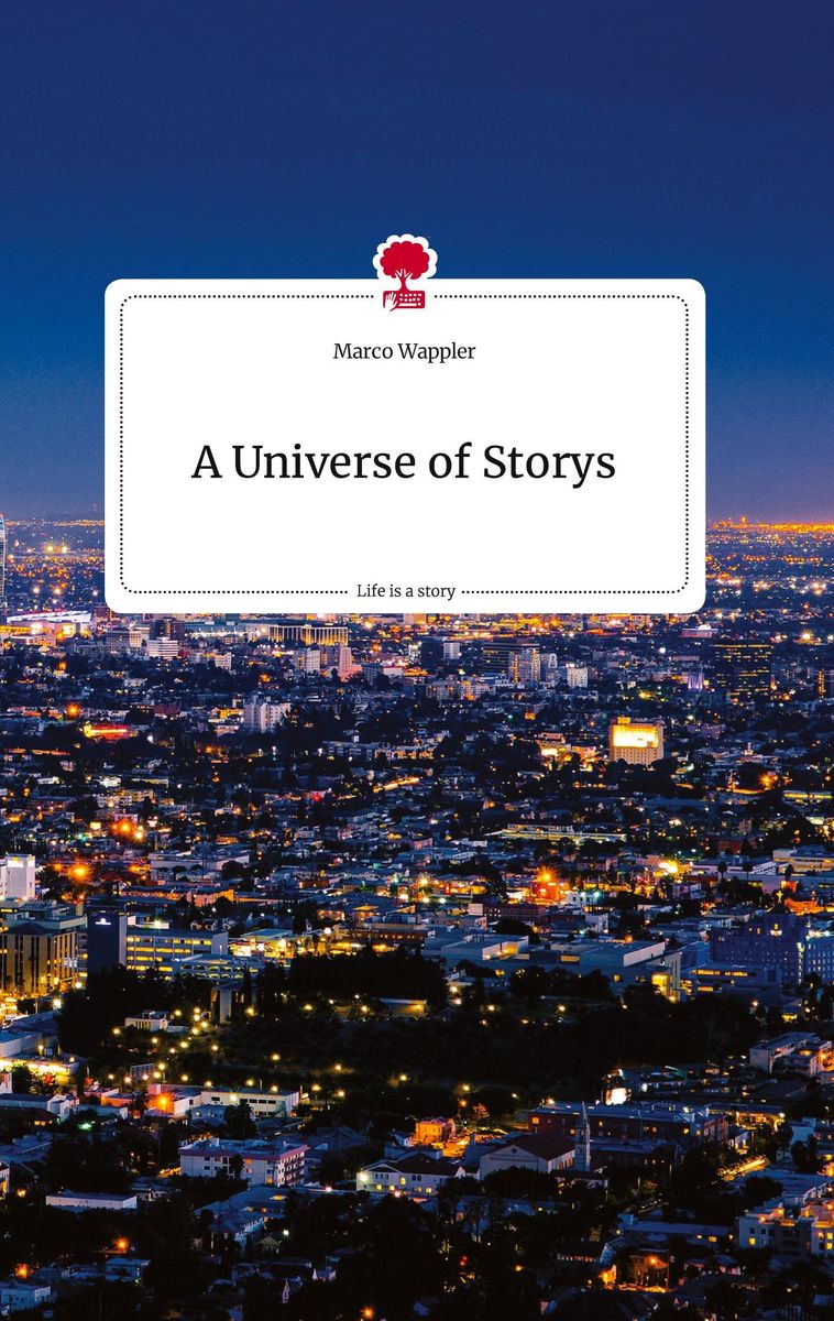 'A Universe of Storys. Life is a Story - story.one' von 'Marco Wappler ...