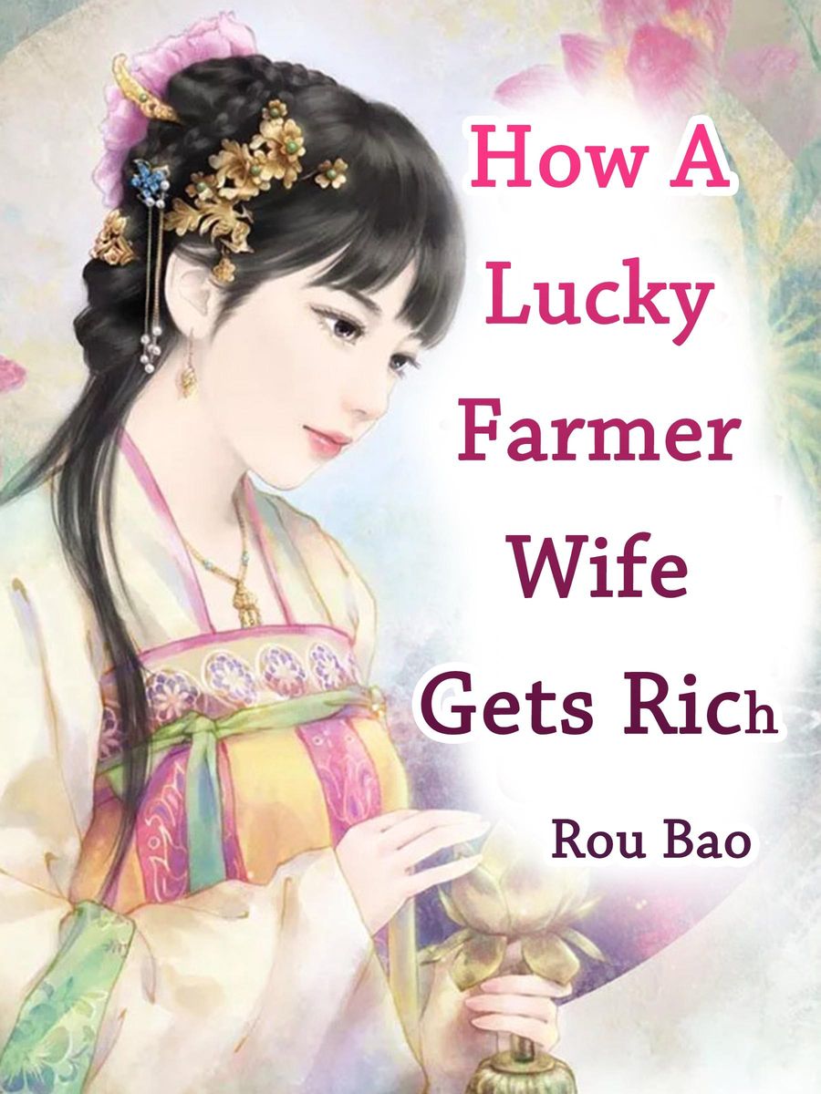 'How A Lucky Farmer Wife Gets Rich' von 'Rou Bao' - eBook