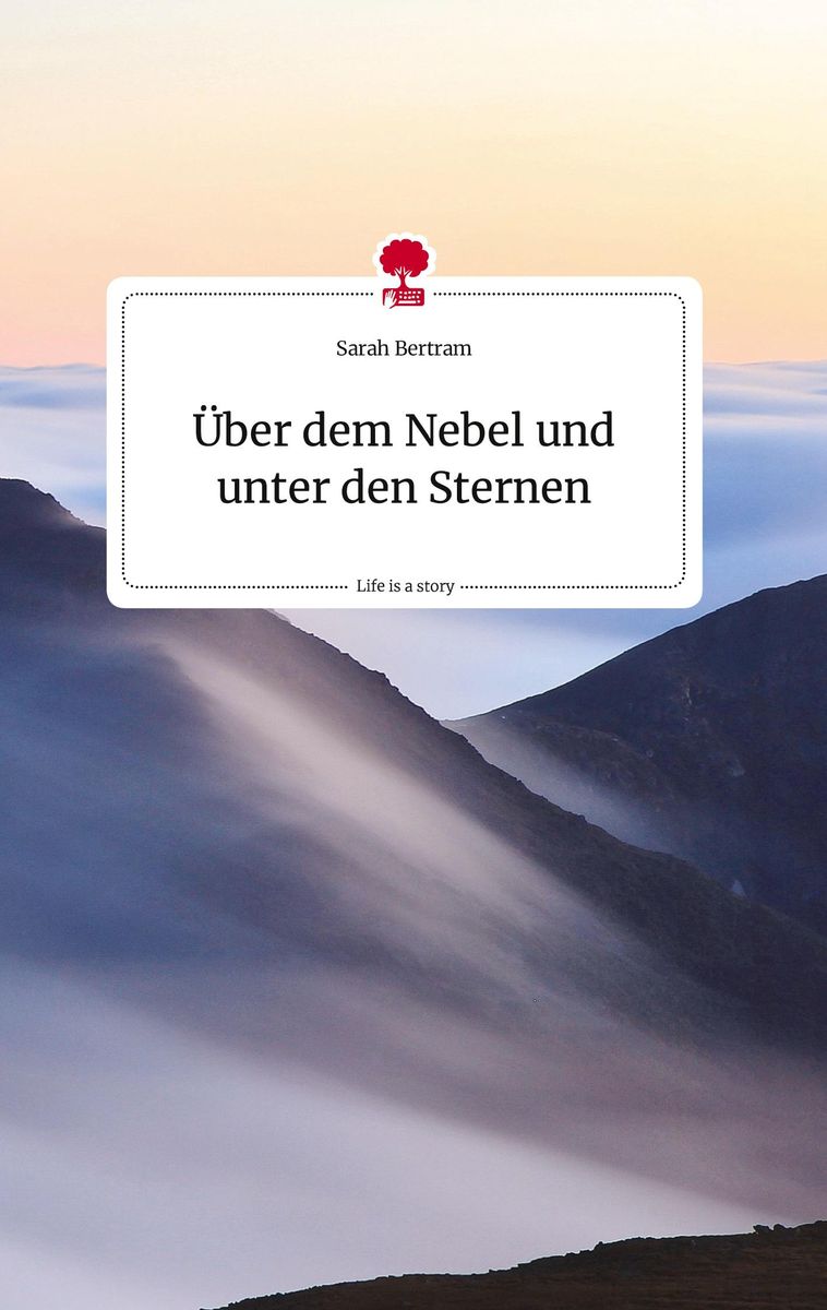 "Über dem Nebel und unter den Sternen. Life is a Story - story.one ...