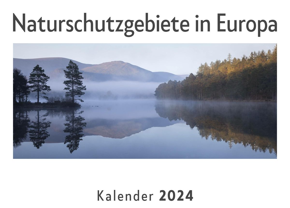 Naturschutzgebiete in Europa (Wandkalender 2024, Kalender DIN A4 quer, Monatskalender im ...