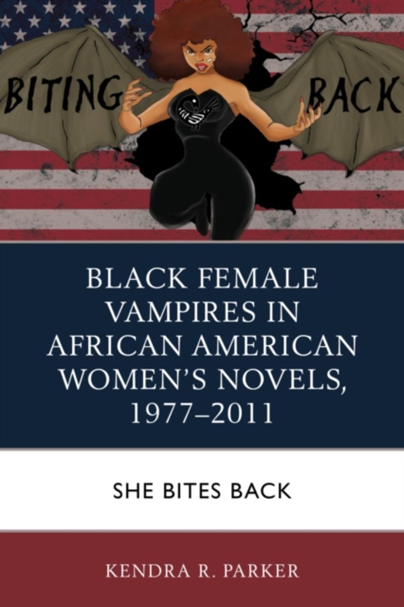 'Black Female Vampires in African American Womens Novels, 19772011' von ...