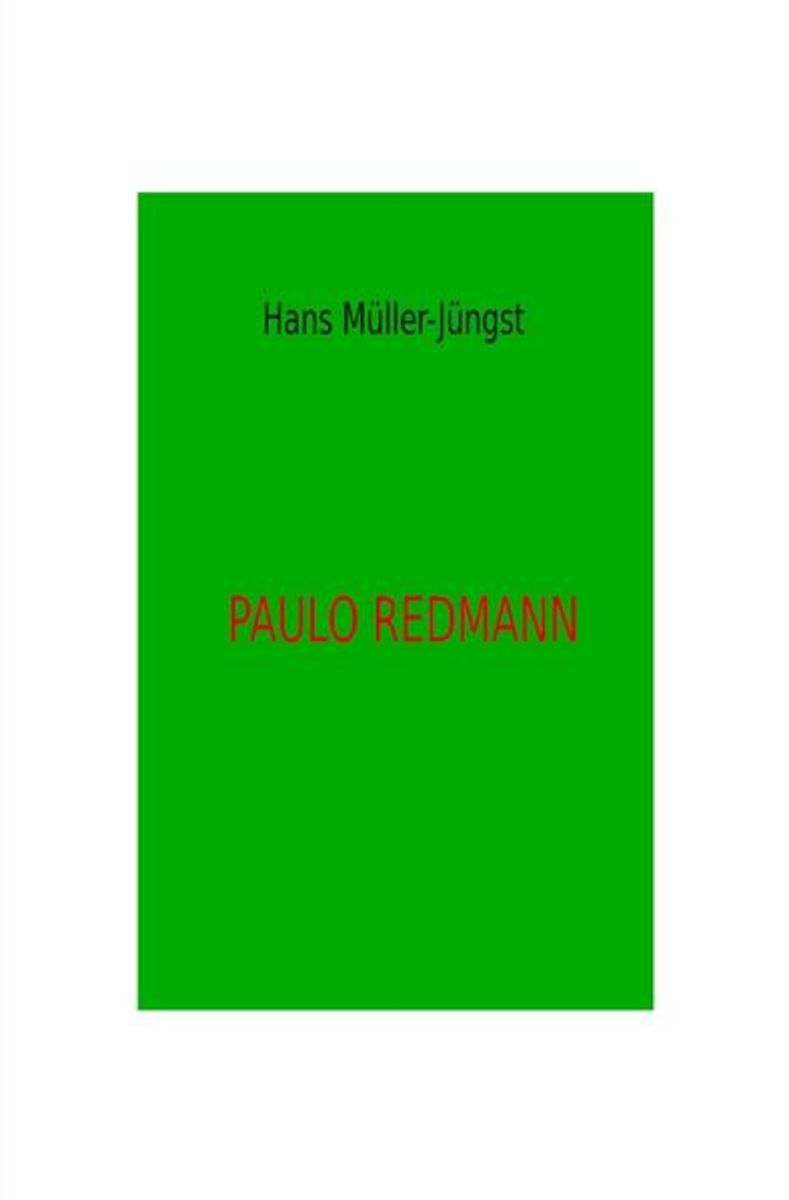 'Paulo Redmann' von 'Hans Müller-Jüngst' - Buch - '978-3-7541-3058-2'