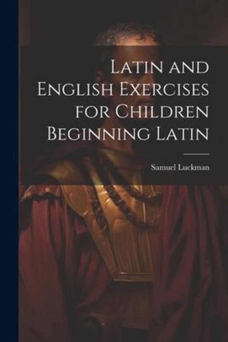 'Latin and English Exercises for Children Beginning Latin' - 'Latein ...