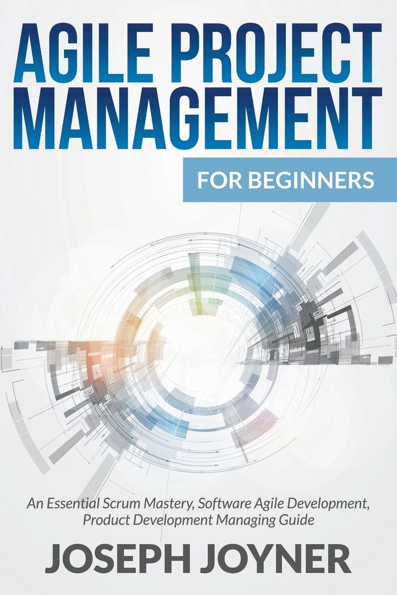 'Agile Project Management For Beginners' von 'Joseph Joyner ...