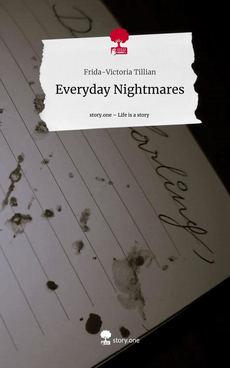 'Everyday Nightmares. Life is a Story - story.one' von 'Frida-Victoria ...