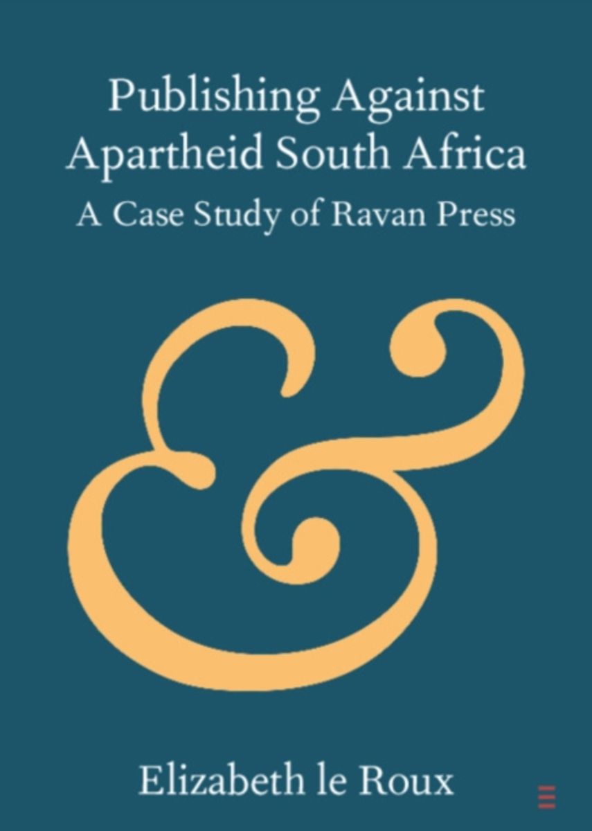 Publishing Against Apartheid South Africa von Elizabeth le Roux. Bücher ...