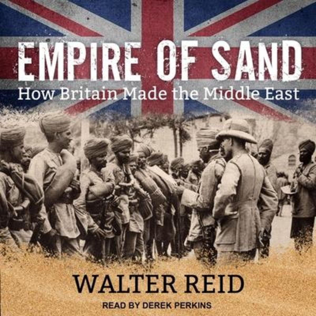 'Empire of Sand: How Britain Made the Middle East' von 'Walter Reid ...