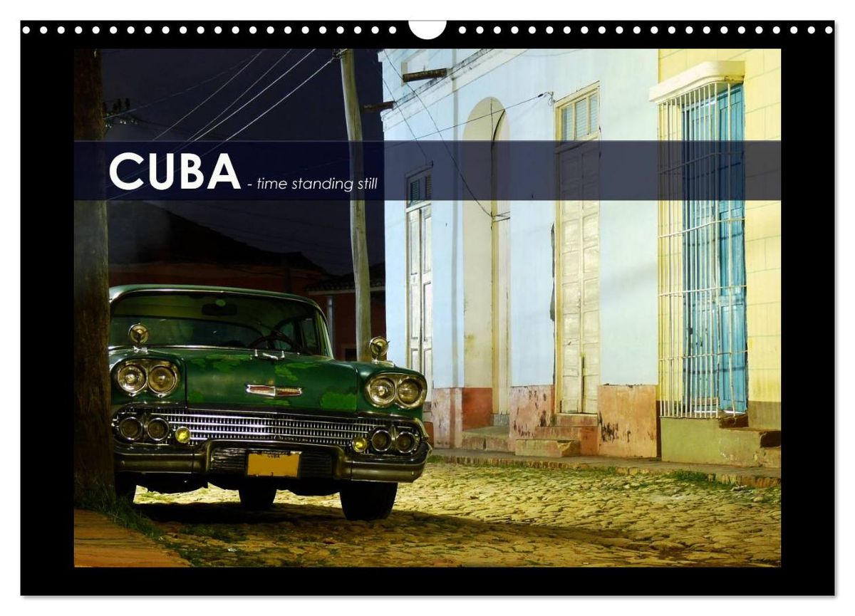 CUBA - time standing still (Wandkalender 2025 DIN A3 quer), CALVENDO ...