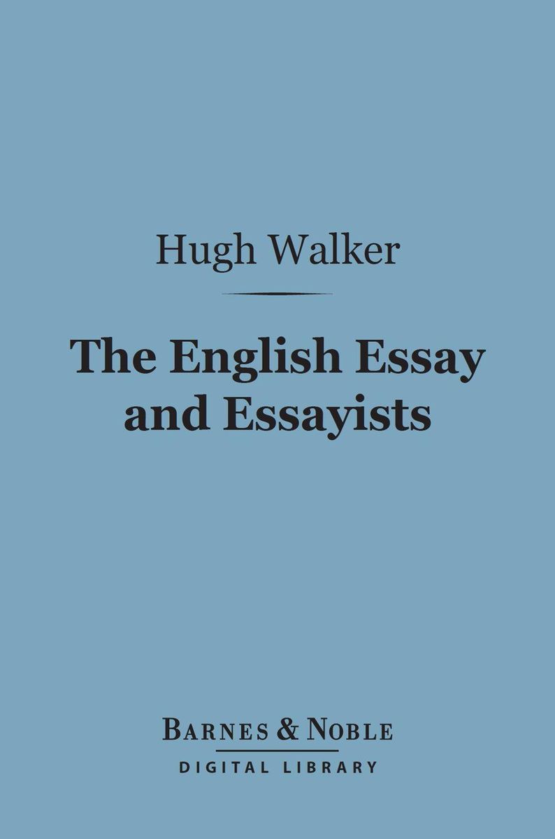 The English Essay and Essayists (Barnes & Noble Digital Library) von ...