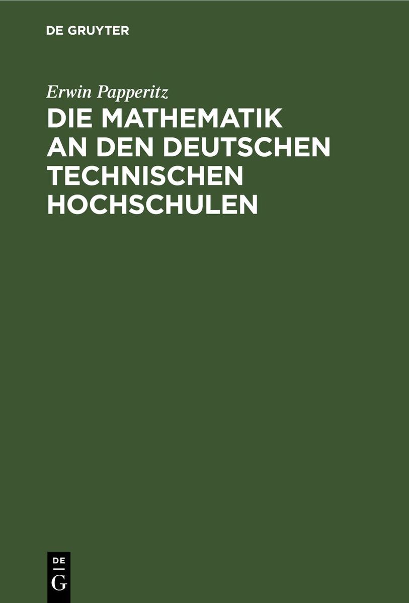 'Die Mathematik an den Deutschen Technischen Hochschulen' von 'Erwin ...