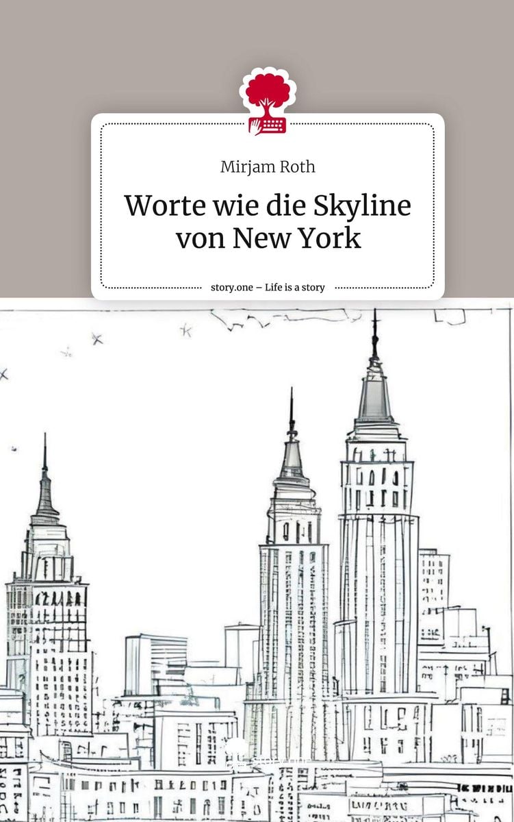 'Worte wie die Skyline von New York. Life is a Story - story.one' von ...