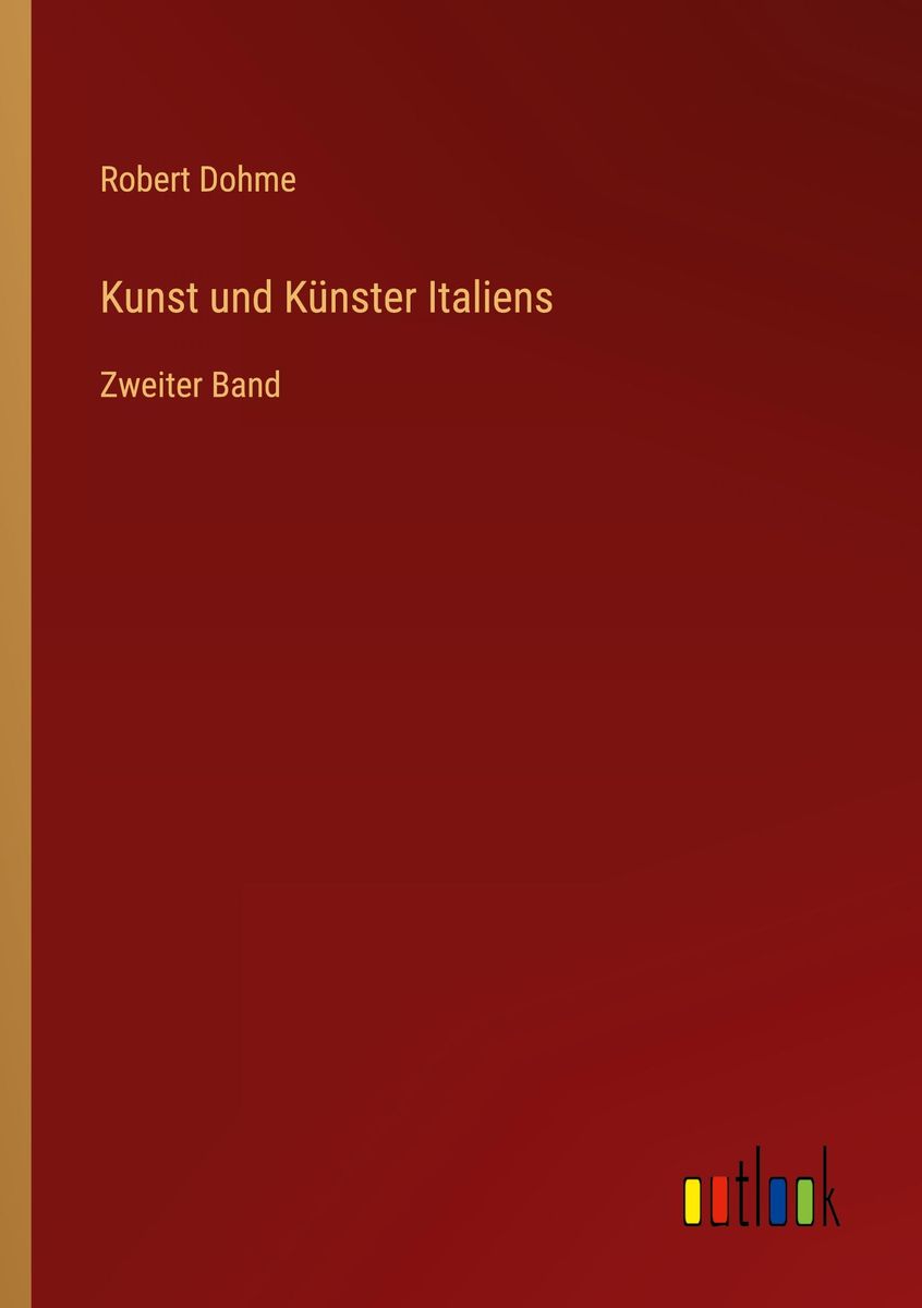 'Kunst und Künster Italiens' von 'Robert Dohme' - Buch - '978-3-368 ...