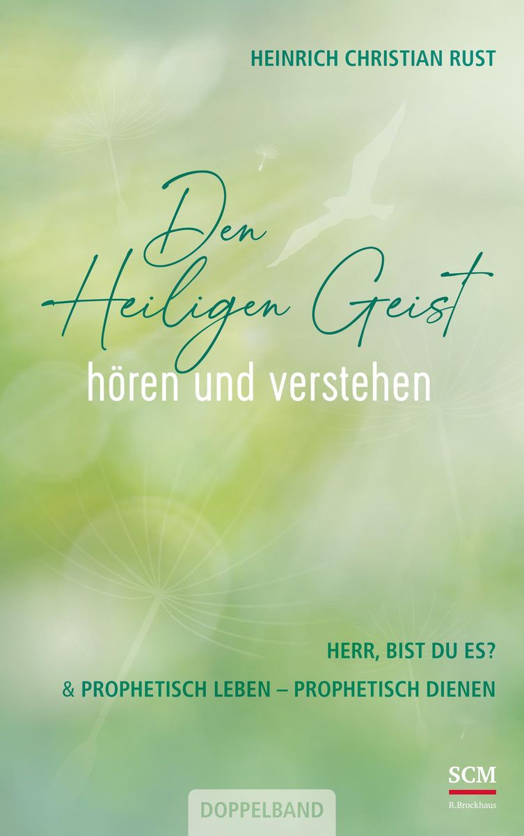 Den Heiligen Geist hören und verstehen von Heinrich Christian Rust ...
