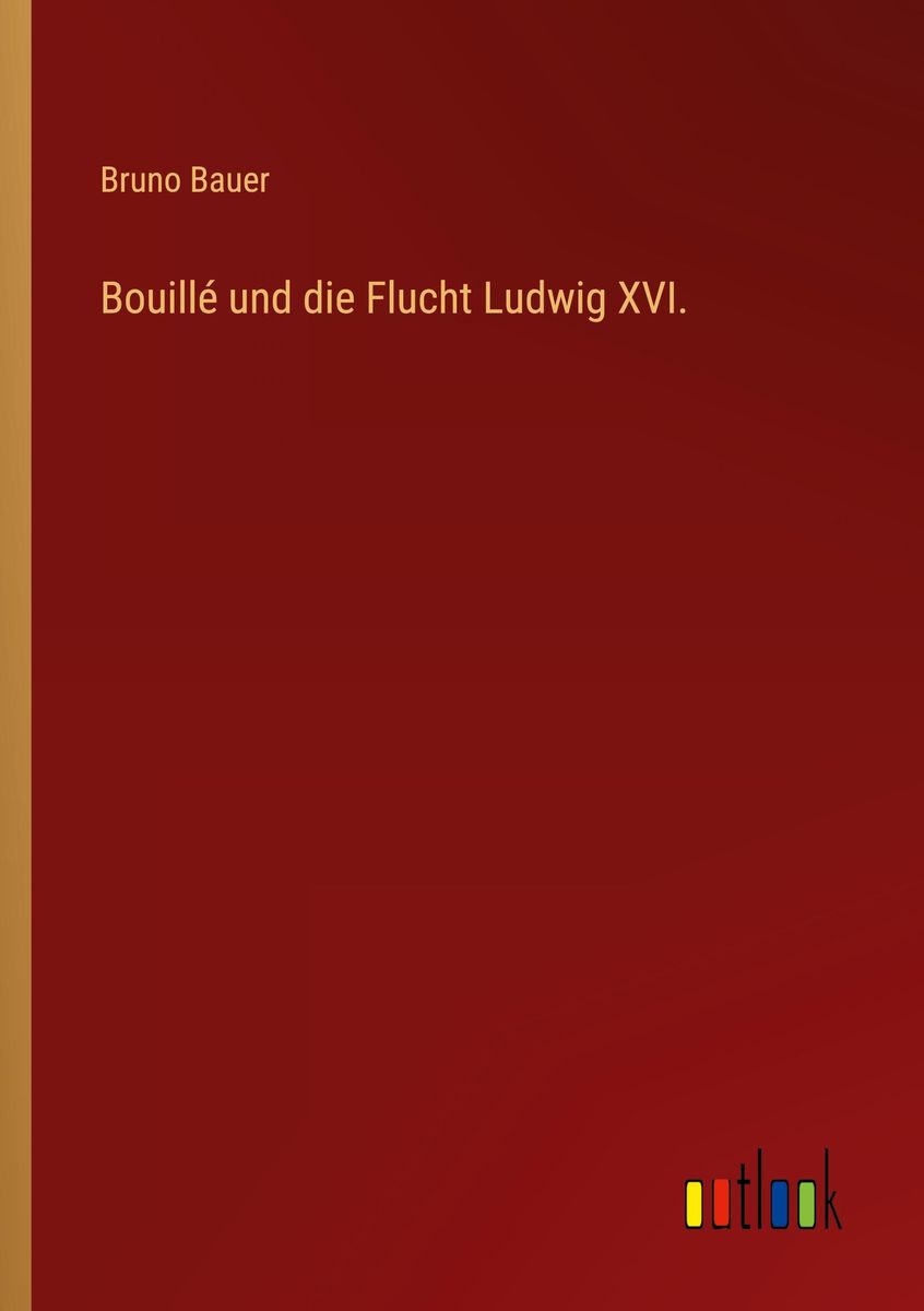 "Bouillé und die Flucht Ludwig XVI." online kaufen