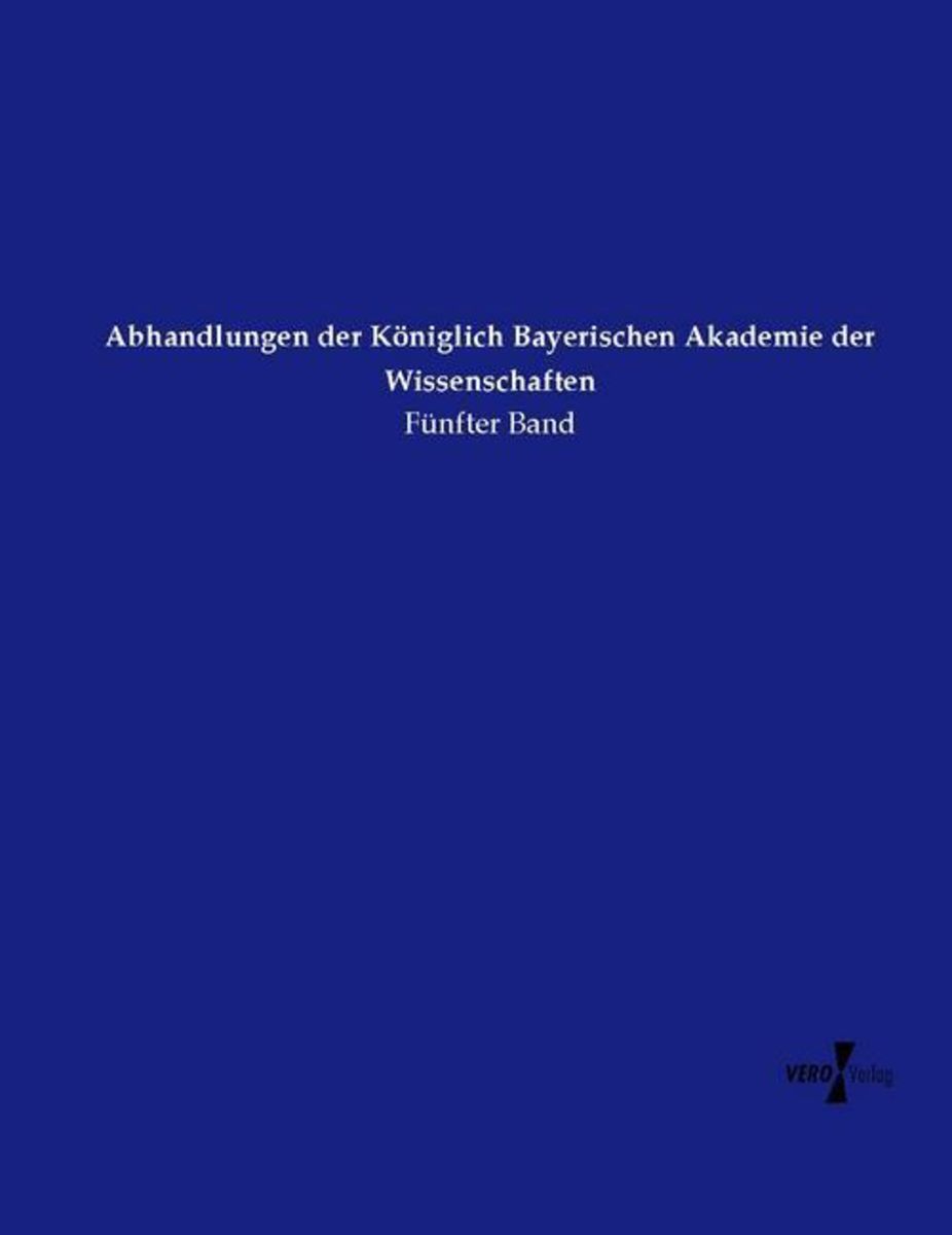 'Abhandlungen der Königlich Bayerischen Akademie der Wissenschaften ...