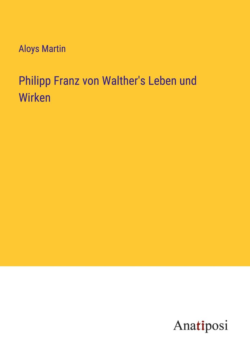 "Philipp Franz von Walther's Leben und Wirken" online kaufen