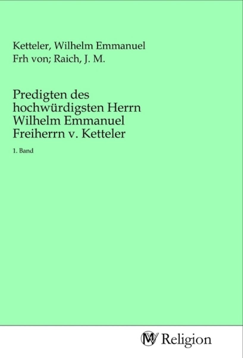 'Predigten des hochwürdigsten Herrn Wilhelm Emmanuel Freiherrn v ...