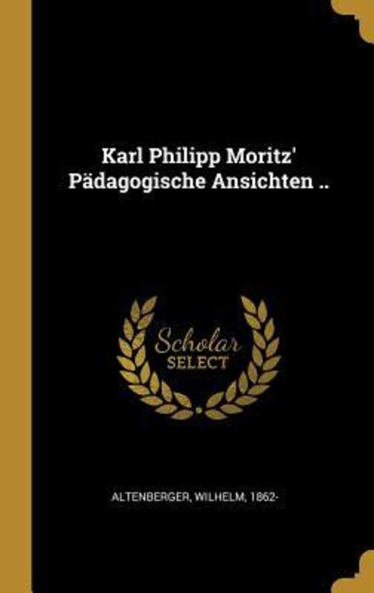 "Karl Philipp Moritz' Pädagogische Ansichten .." online kaufen