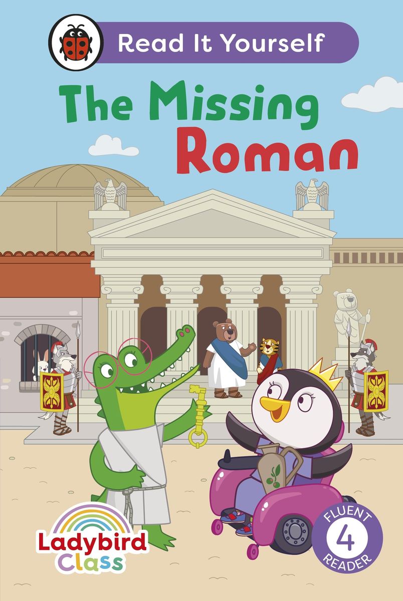 Ladybird Class The Missing Roman: Read It Yourself - Level 4 Fluent Reader - Englisch Schulbuch ...