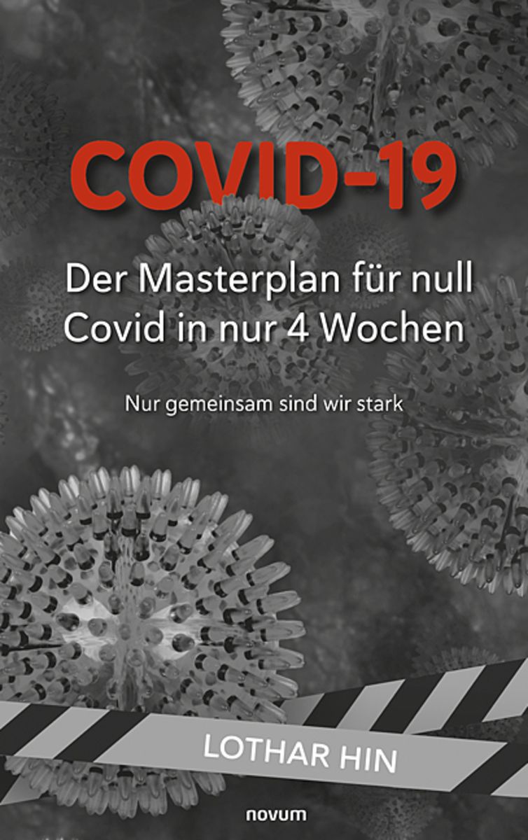 'Covid-19 – Der Masterplan für null Covid in nur 4 Wochen' von 'Lothar Hin' - Buch - '978-3 ...