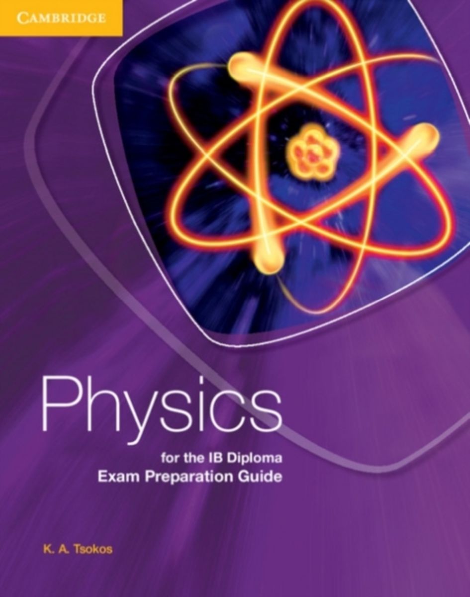 Tsokos, K: Physics for the IB Diploma Exam Preparation Guide von K. A ...