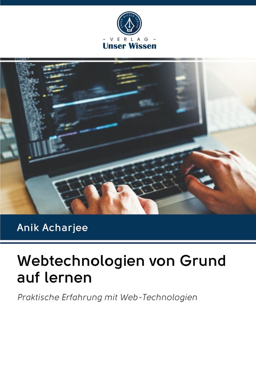 'Webtechnologien von Grund auf lernen' von 'Anik Acharjee' - Buch - '978-620-0-99858-3'