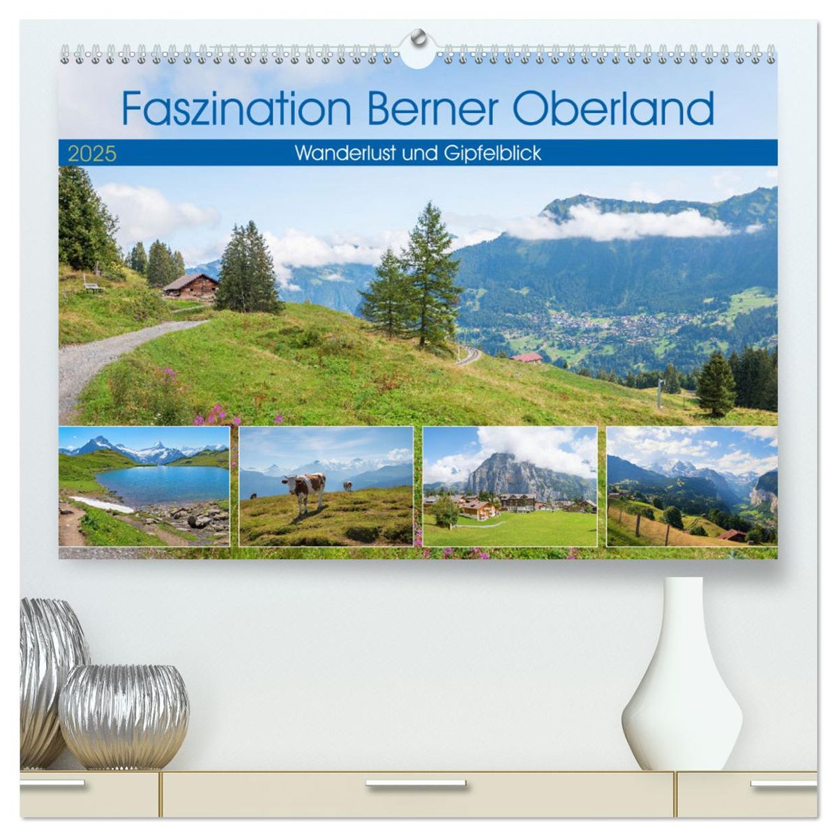 'Faszination Berner Oberland - Wanderlust und Gipfelblick (hochwertiger ...