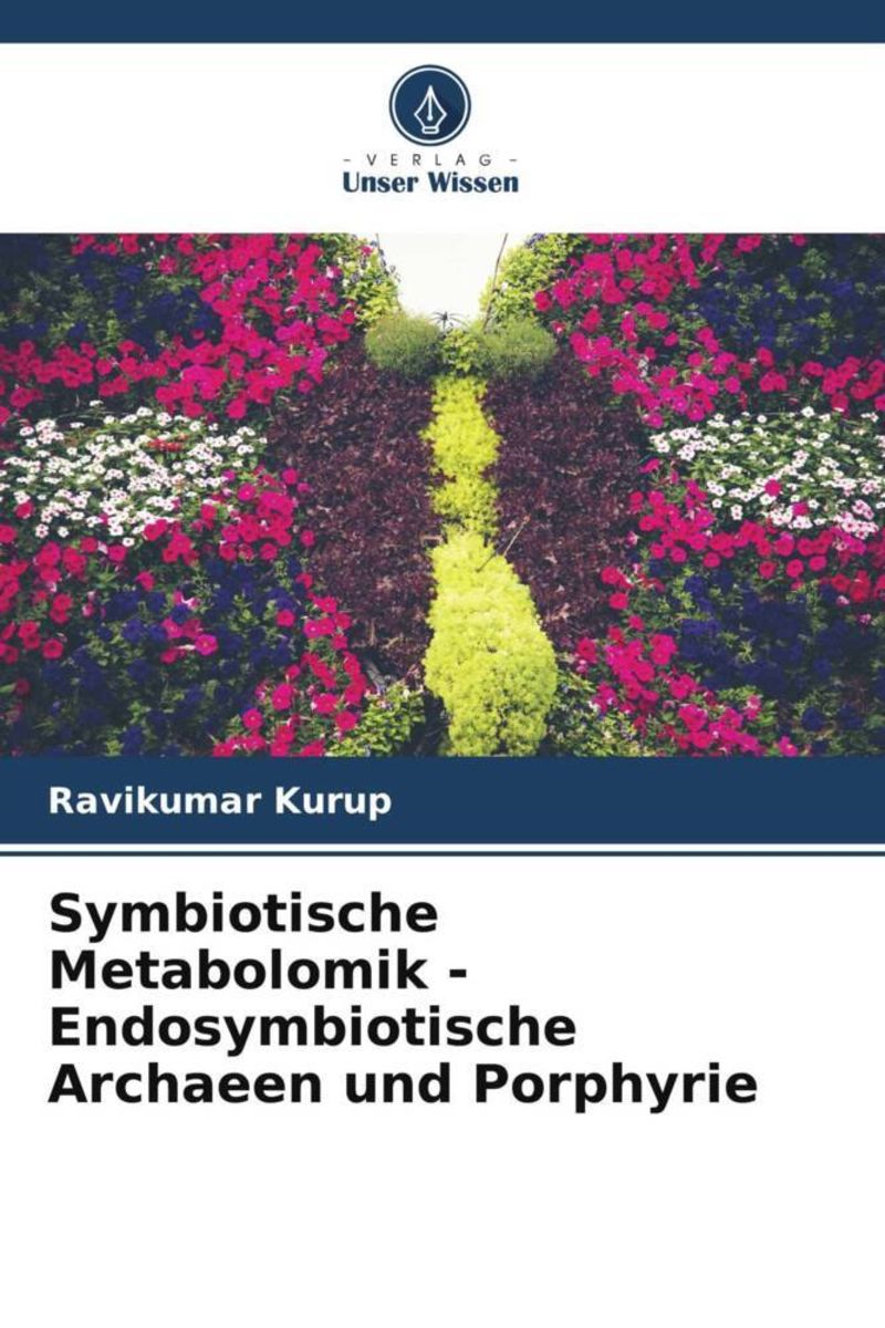 "Symbiotische Metabolomik - Endosymbiotische Archaeen und Porphyrie ...