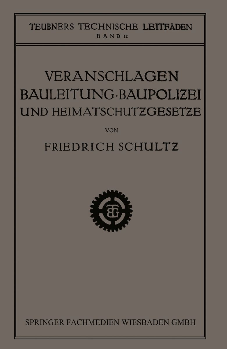 'Veranschlagen, Bauleitung, Baupolizei und Heimatschutzgesetze' von ...