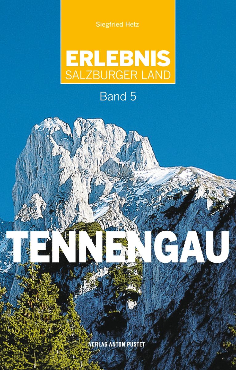 Erlebnis Salzburger Land Band 5: Tennengau von Siegfried Hetz - Buch ...