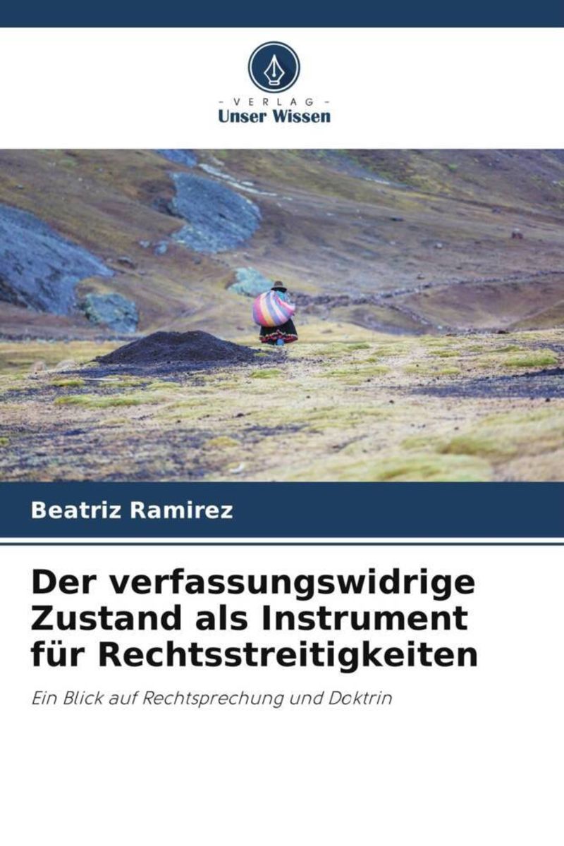 'Der verfassungswidrige Zustand als Instrument für Rechtsstreitigkeiten' von 'Beatriz Ramírez ...