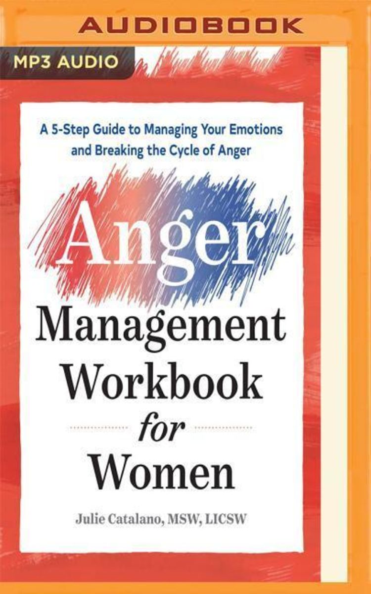 'The Anger Management Workbook for Women: A 5-Step Guide to Managing ...