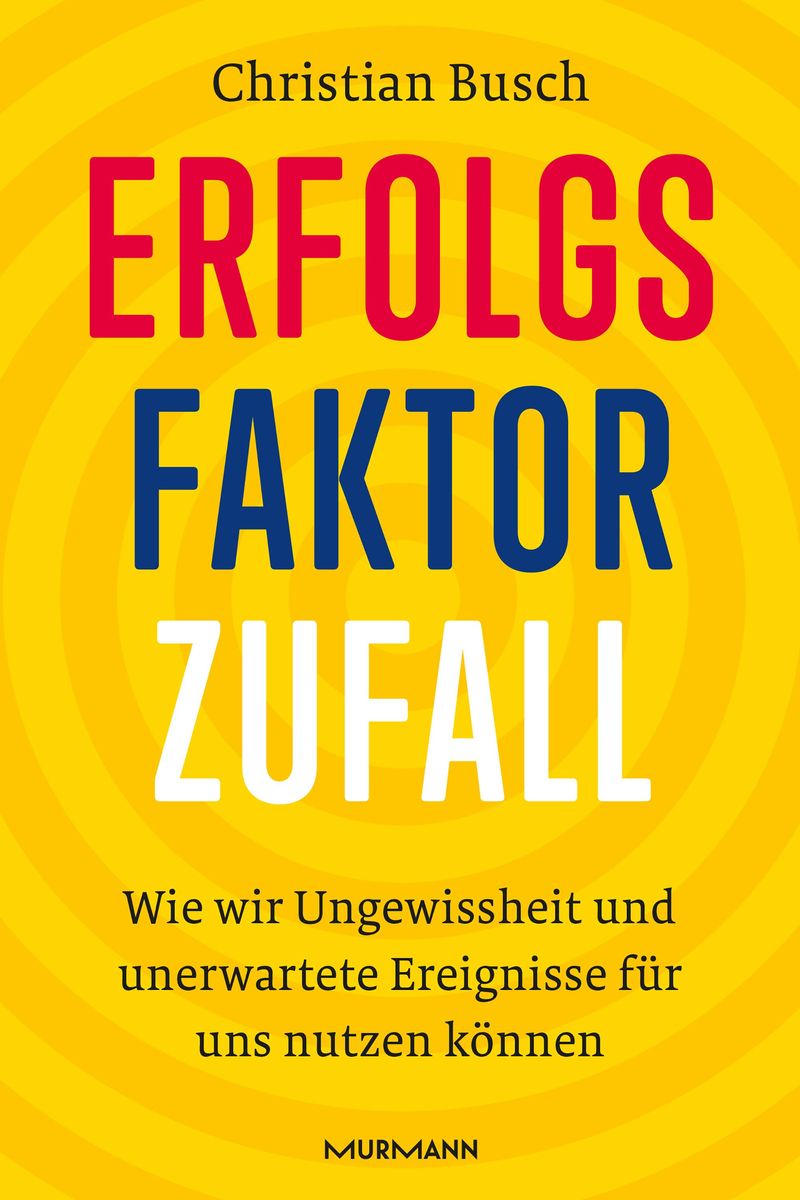 'Erfolgsfaktor Zufall' von 'Christian Busch' - Buch - '978-3-86774-754-7'