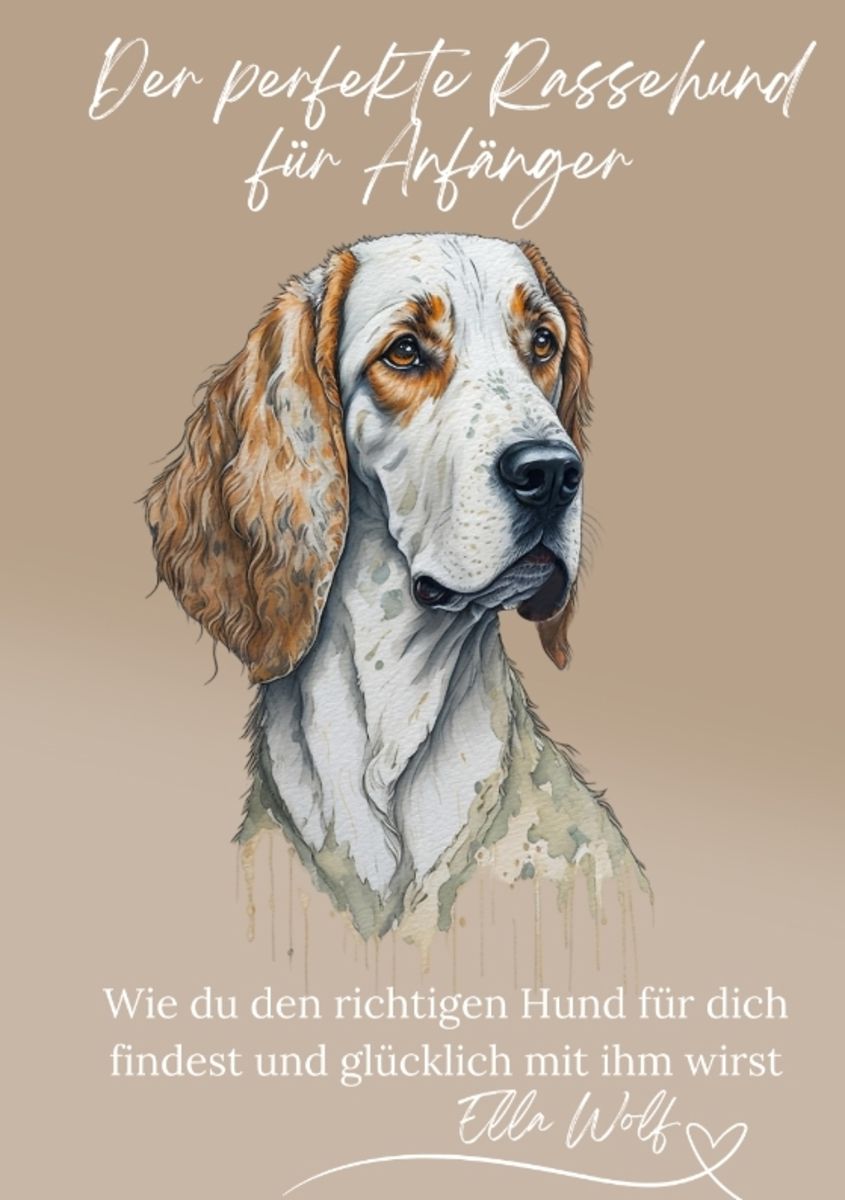 'Der perfekte Rassehund für Anfänger' von 'Ella Wolf' - Buch - '978-3 ...