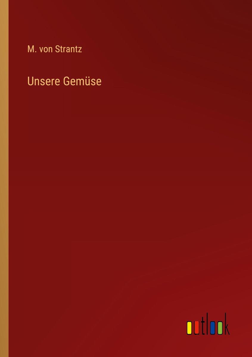 'Unsere Gemüse' von 'M. Strantz' - Buch - '978-3-368-64516-8'