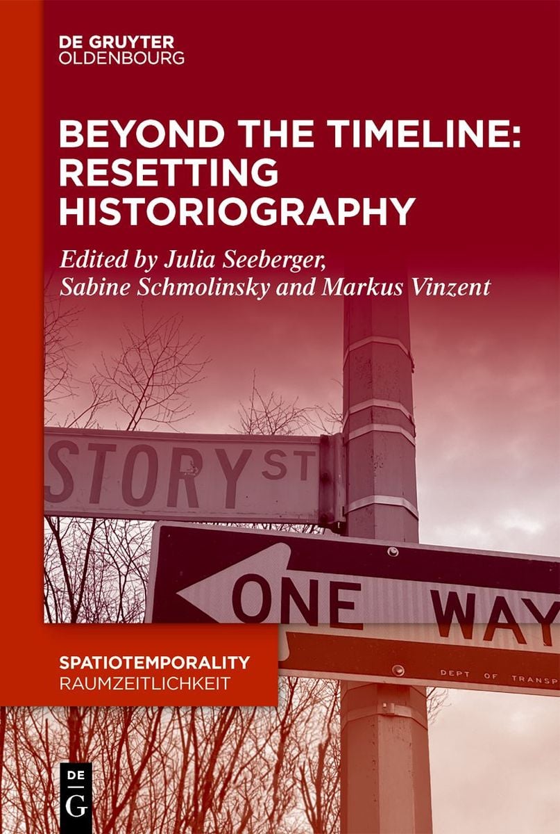 'Beyond the Timeline: Resetting Historiography' von '' - Buch - '978-3-11-115474-9'