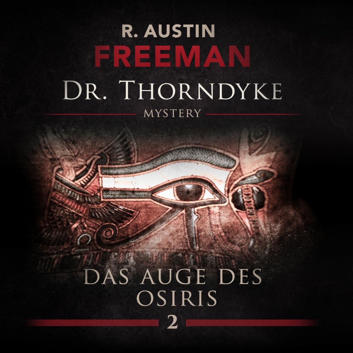 Das Auge des Osiris von R. Austin Freeman - Hörbuch-Download | Thalia