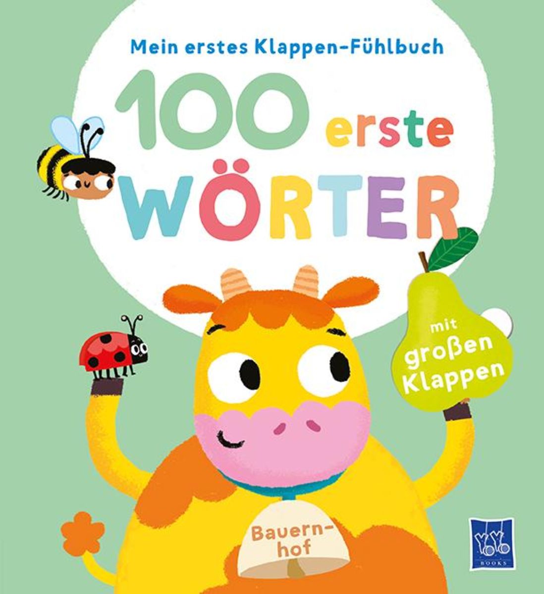 Mein erstes Klappen-Fühlbuch - 100 erste Wörter - Bauernhoftiere - Buch ...