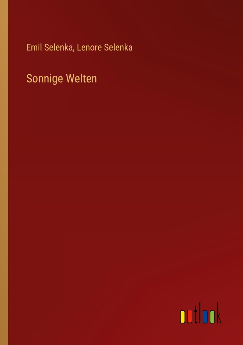 'Sonnige Welten' von 'Emil Selenka' - Buch - '978-3-368-28190-8'