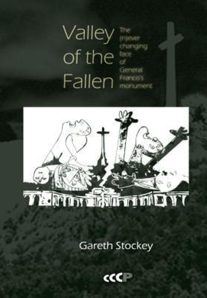 'Valley of the Fallen: The (N)ever Changing Face of General Franco's ...