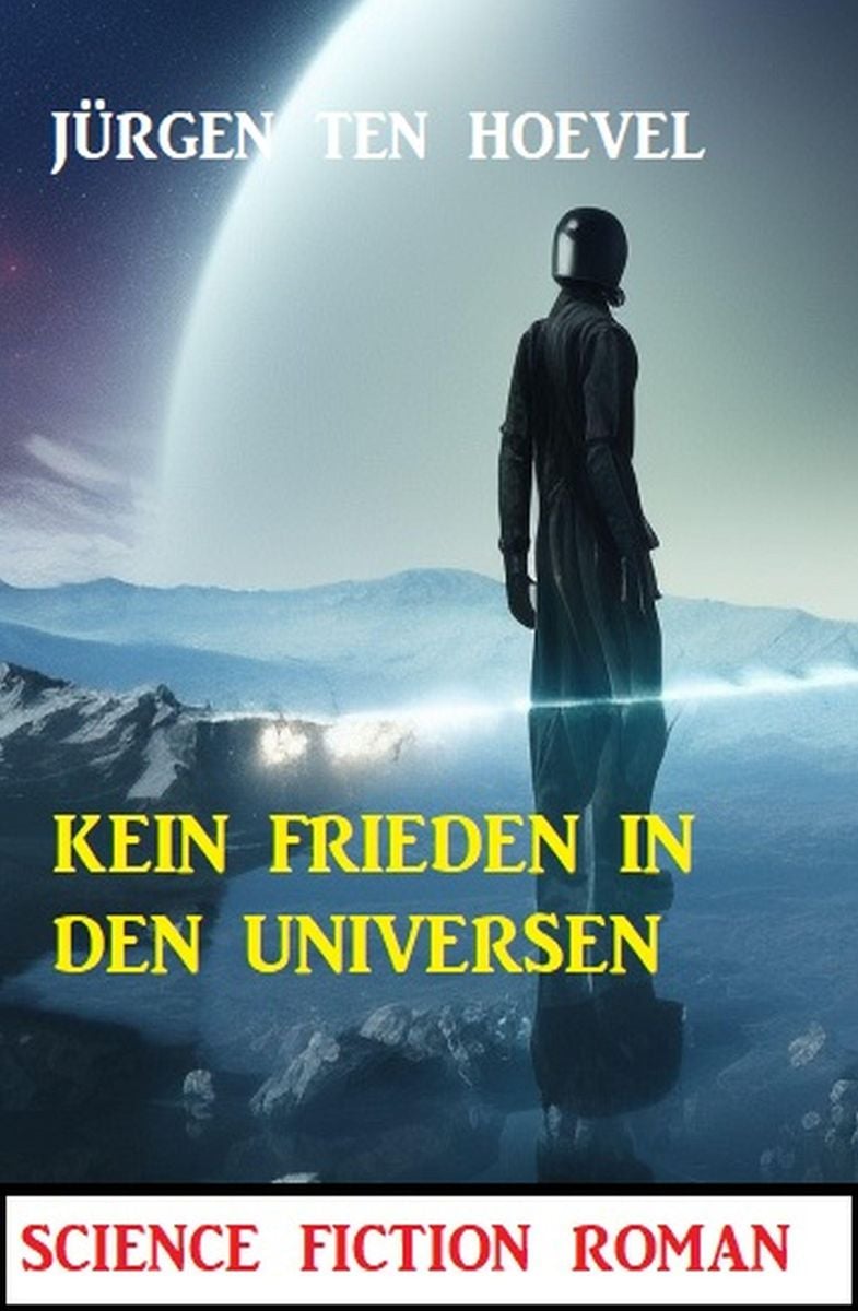 'Kein Frieden in den Universen: Science Fiction Roman' von 'Jürgen Ten ...